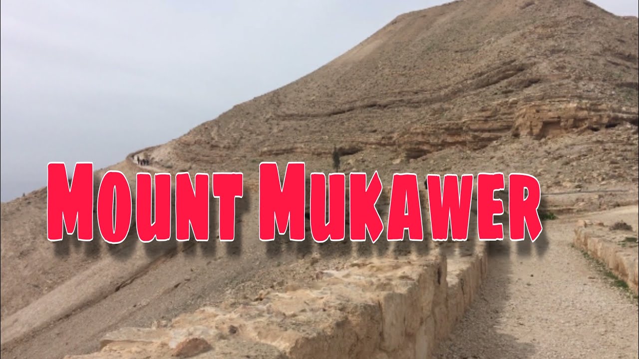 Mukawer | Mt. Mukawir | Machaerus - YouTube