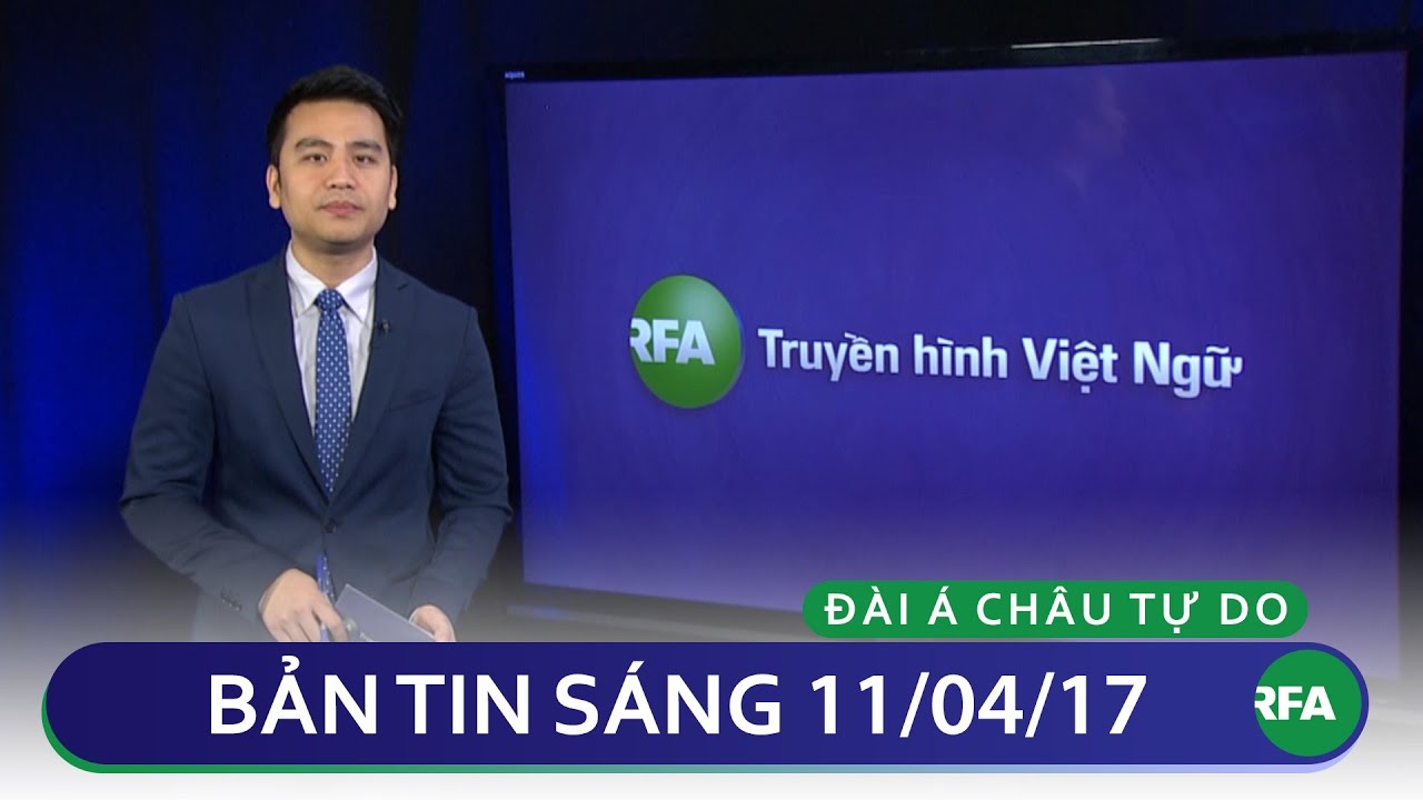 Tin tức thời sự sáng 11/04/2017 | RFA Vietnamese News - YouTube