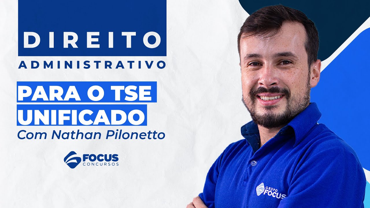 Direito Administrativo para o TSE Unificado com Nathan Pilonetto - YouTube