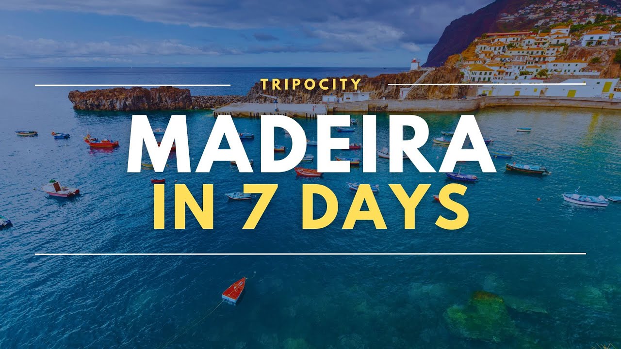 Madeira Itinerary 7 Days: Your Ultimate Travel Guide to Exploring ...