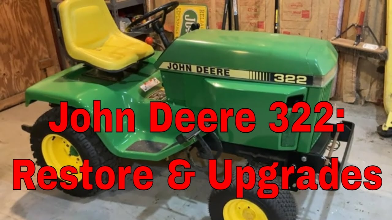 John Deere 322 Restore and Upgrades - YouTube