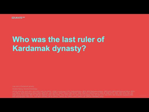 Who was the last ruler of Kardamak dynasty?