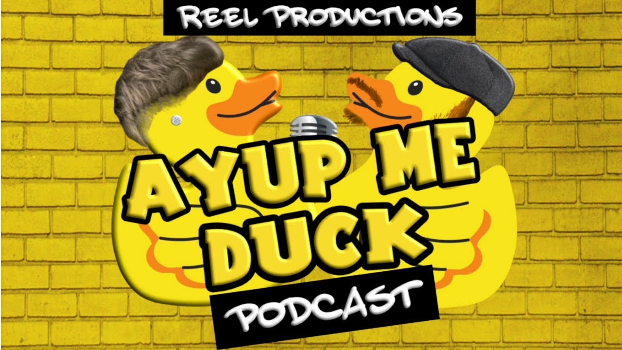 Ayup Me Duck Podcast - Episode 2 - YouTube
