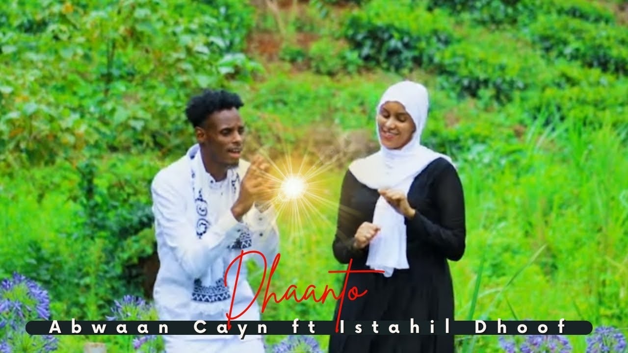 ABWAAN CAYN ft ISTAHIL DHOOF | XUBIGA NUUR UDAAR | DHAANTO CUSUB ...