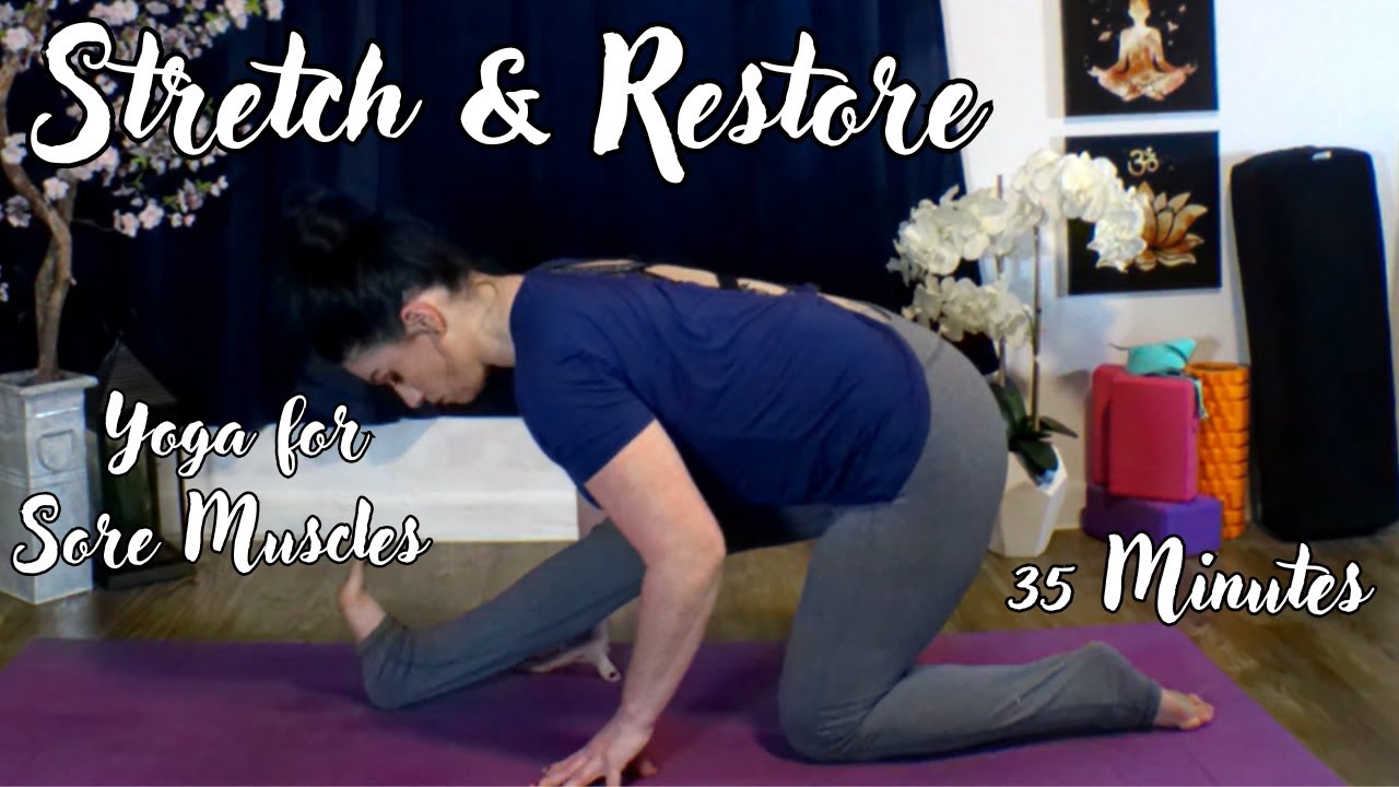Stretch & Restore Yoga for Sore Muscles - YouTube
