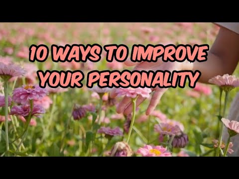 10 WAYS TO IMPROVE YOUR PERSONALITY - YouTube