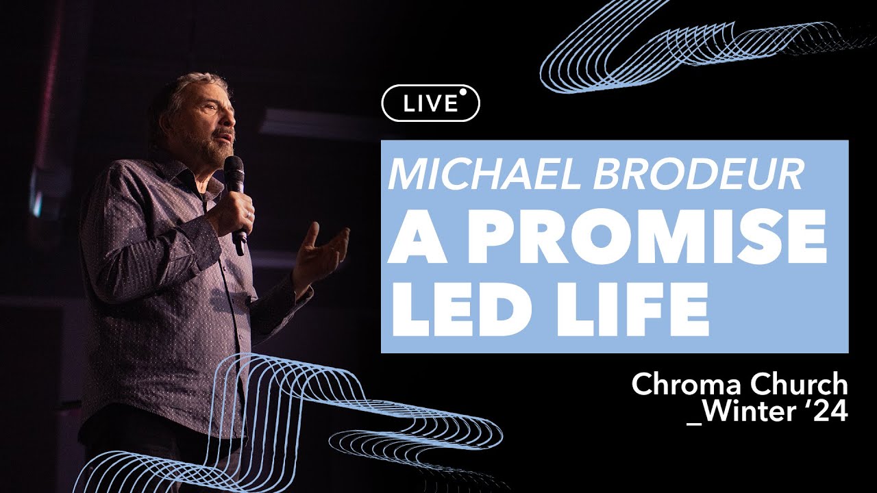 Promise Led Life | Michael Brodeur | Chroma Church Live Stream | 11th ...