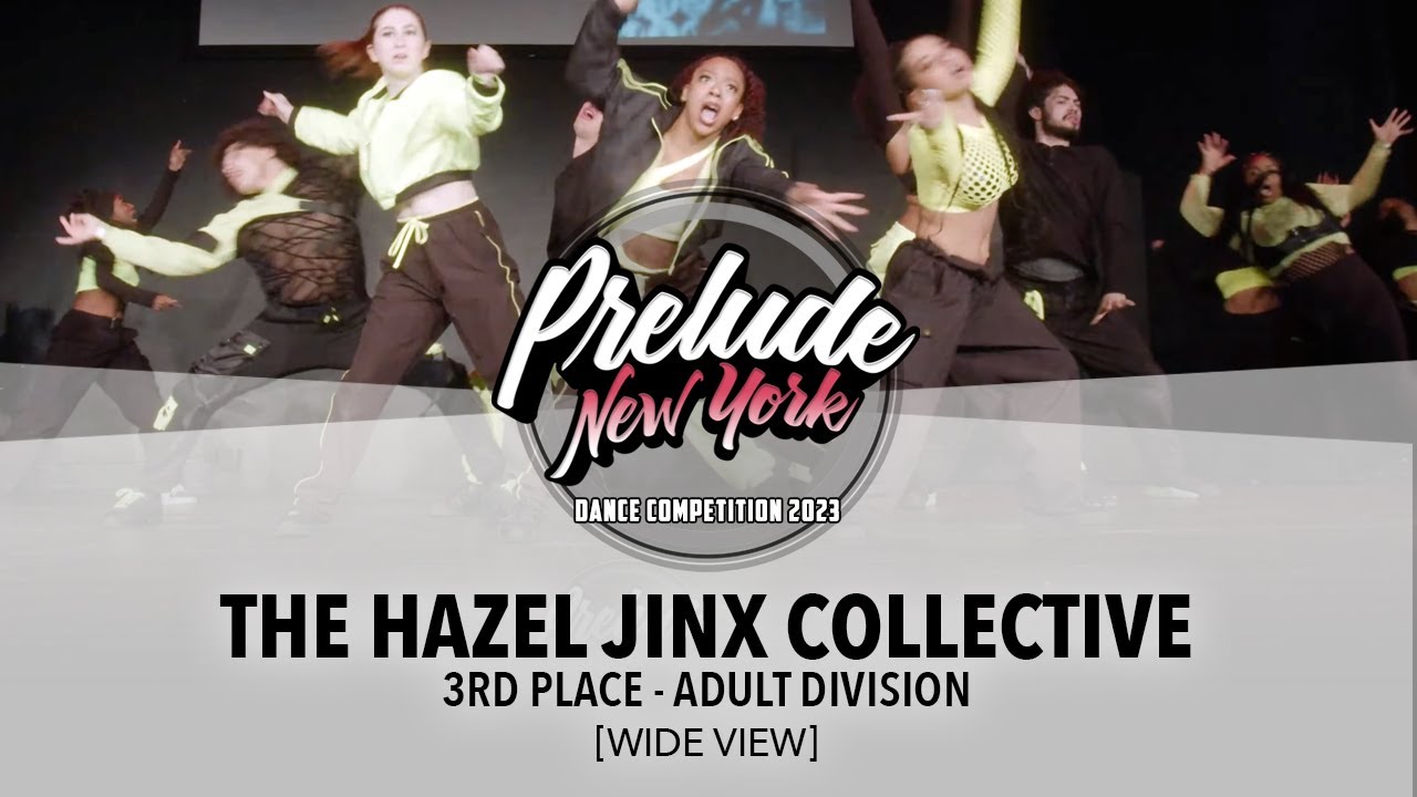 (3RD PLACE) HAZZEL JINX Collective [WIDE VIEW] || Prelude NY 2023 || # ...