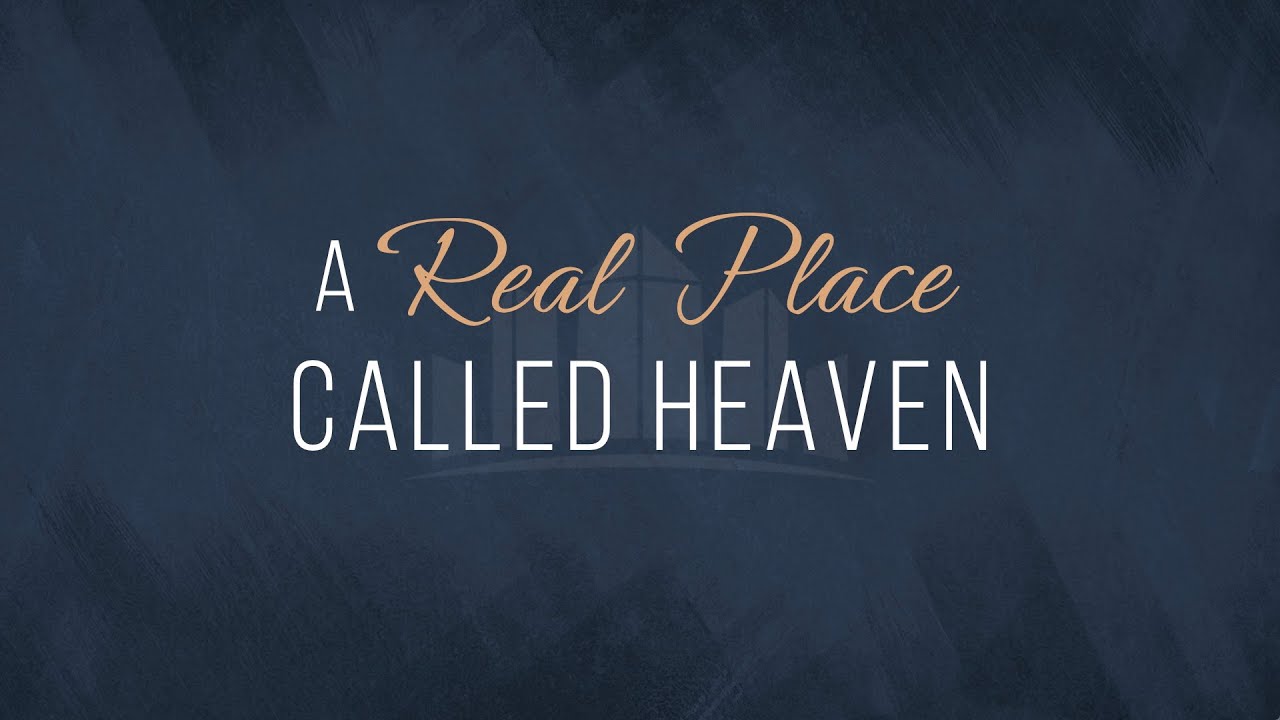 Heaven Series: A Real Place Called Heaven (Part 1) | SUN AM 8.3.25 ...