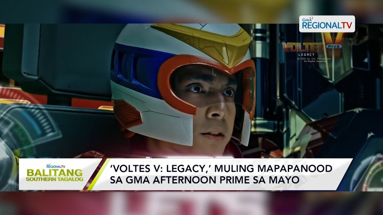 Balitang Southern Tagalog: Voltes V: Legacy,’ muling mapapanood sa GMA ...