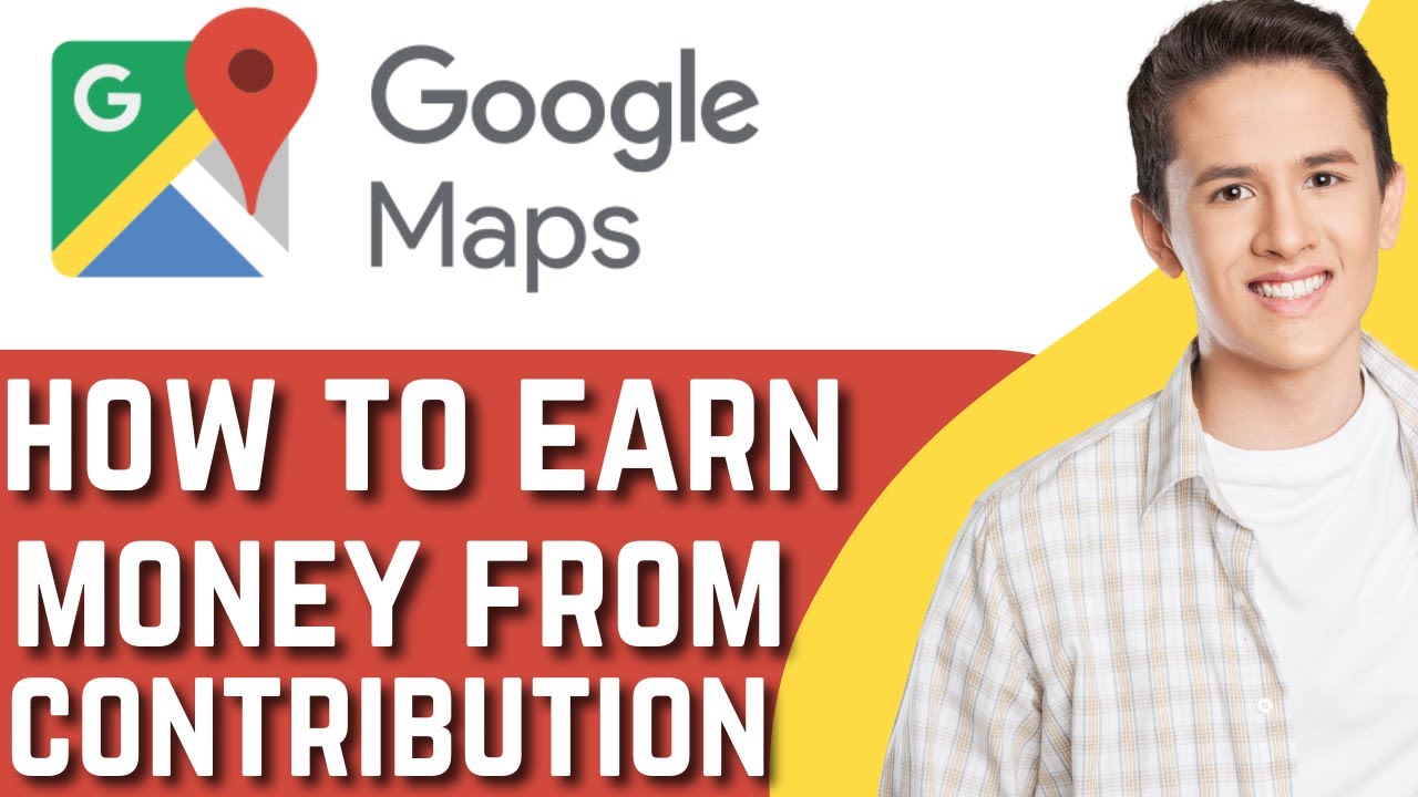 How to Earn Money with Google Maps Contributions - ( FULL GUIDE) - YouTube