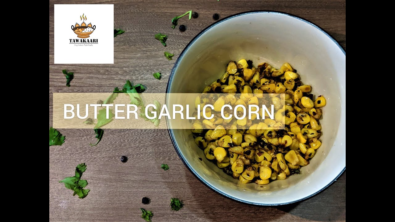 Butter Garlic Corn || quick snack recipies || easy to make snack - YouTube