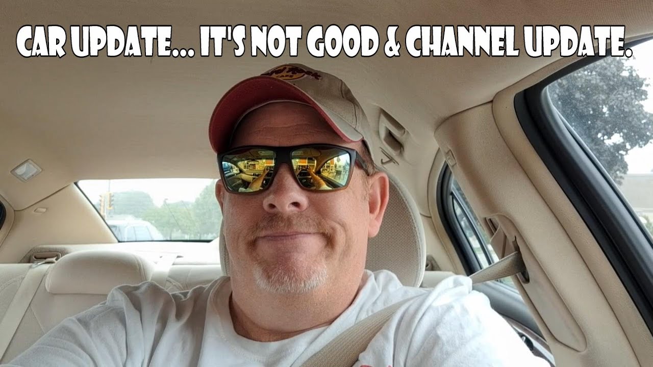 Car Update...It's Not Good & Channel Update. - YouTube