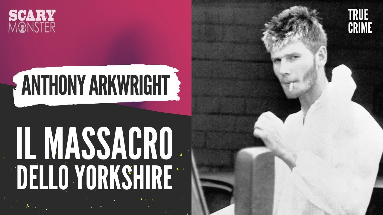 Anthony Arkwright – Il Massacro dello Yorkshire - YouTube