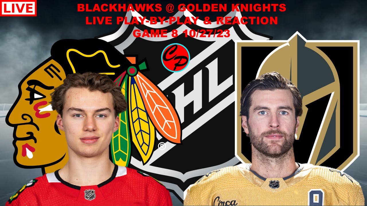 BLACKHAWKS vs GOLDEN KNIGHTS NHL HOCKEY LIVE GAME CAST & CHAT - YouTube