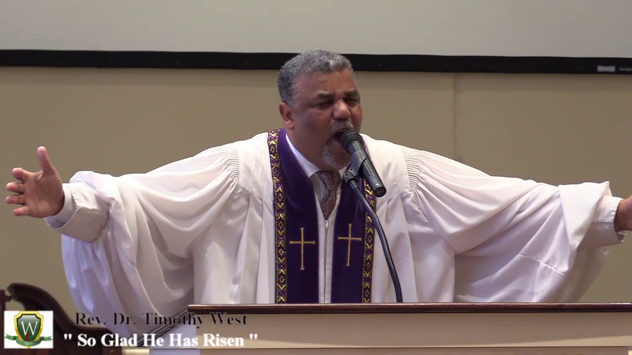 "So Glad He Has Risen" sermon by Rev. Dr. Timothy West of W - YouTube