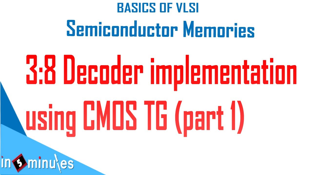 Module4_Vid65_3:8 Decoder implementation using CMOS TG (part 1) - YouTube