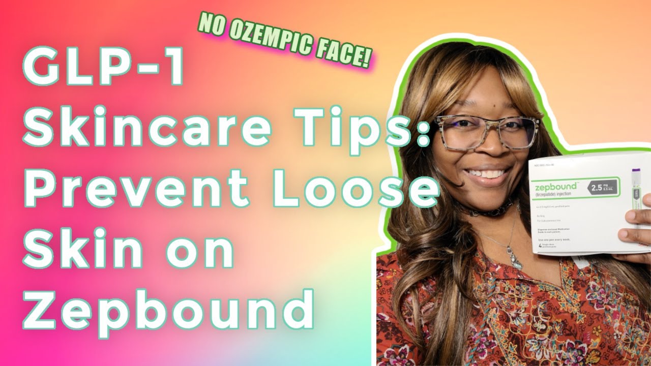 GLP-1 Skincare Tips: Prevent Loose Skin on Zepbound Tirzepatide Weight ...