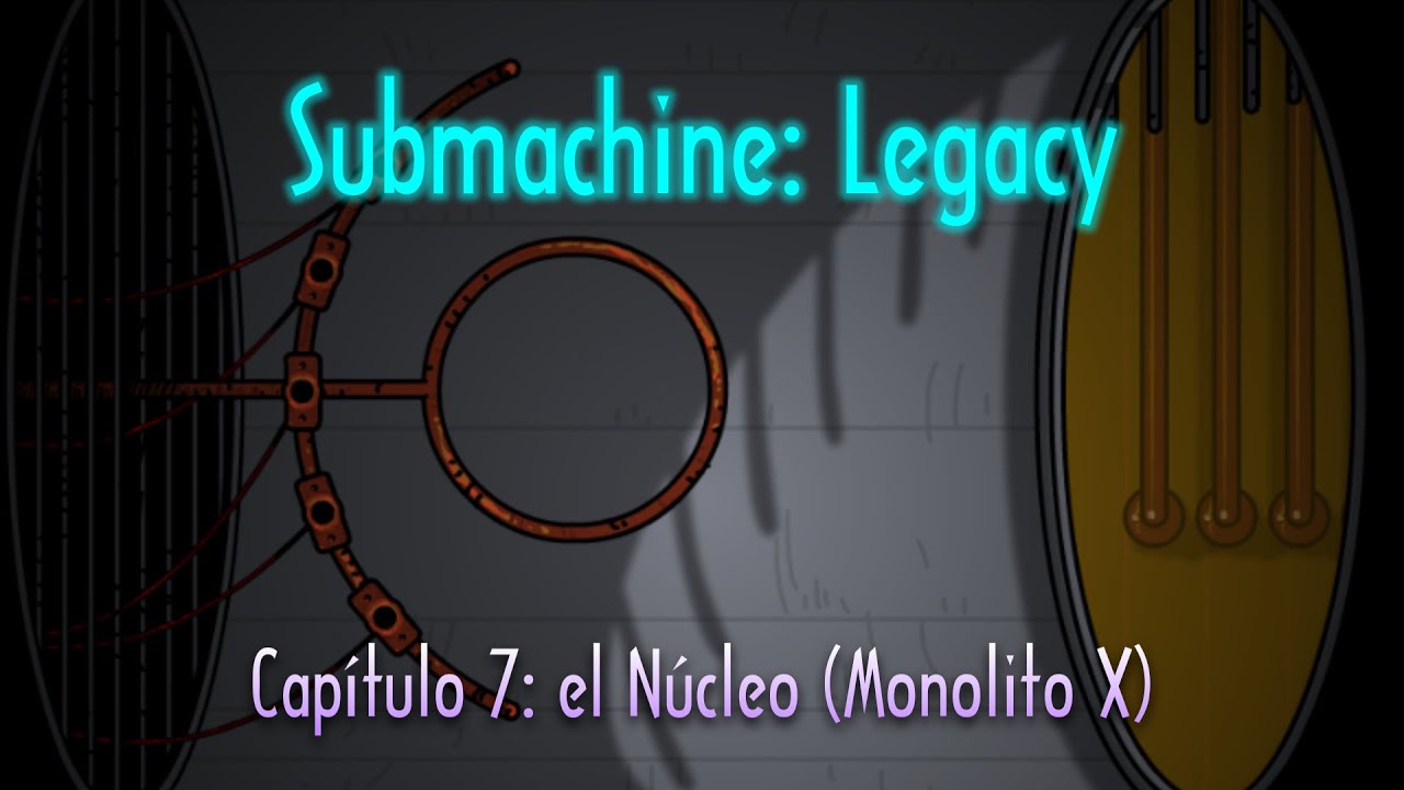 [Submachine: Legacy] Capítulo 7 - el Núcleo (Secretos + Monolith X) - YouTube