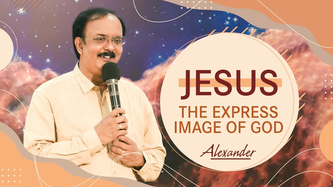 Jesus - The express image of God | Alexander - YouTube