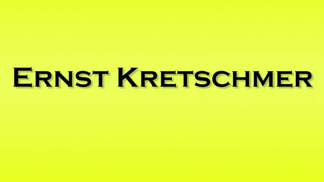 Pronunciation of Ernst Kretschmer - YouTube