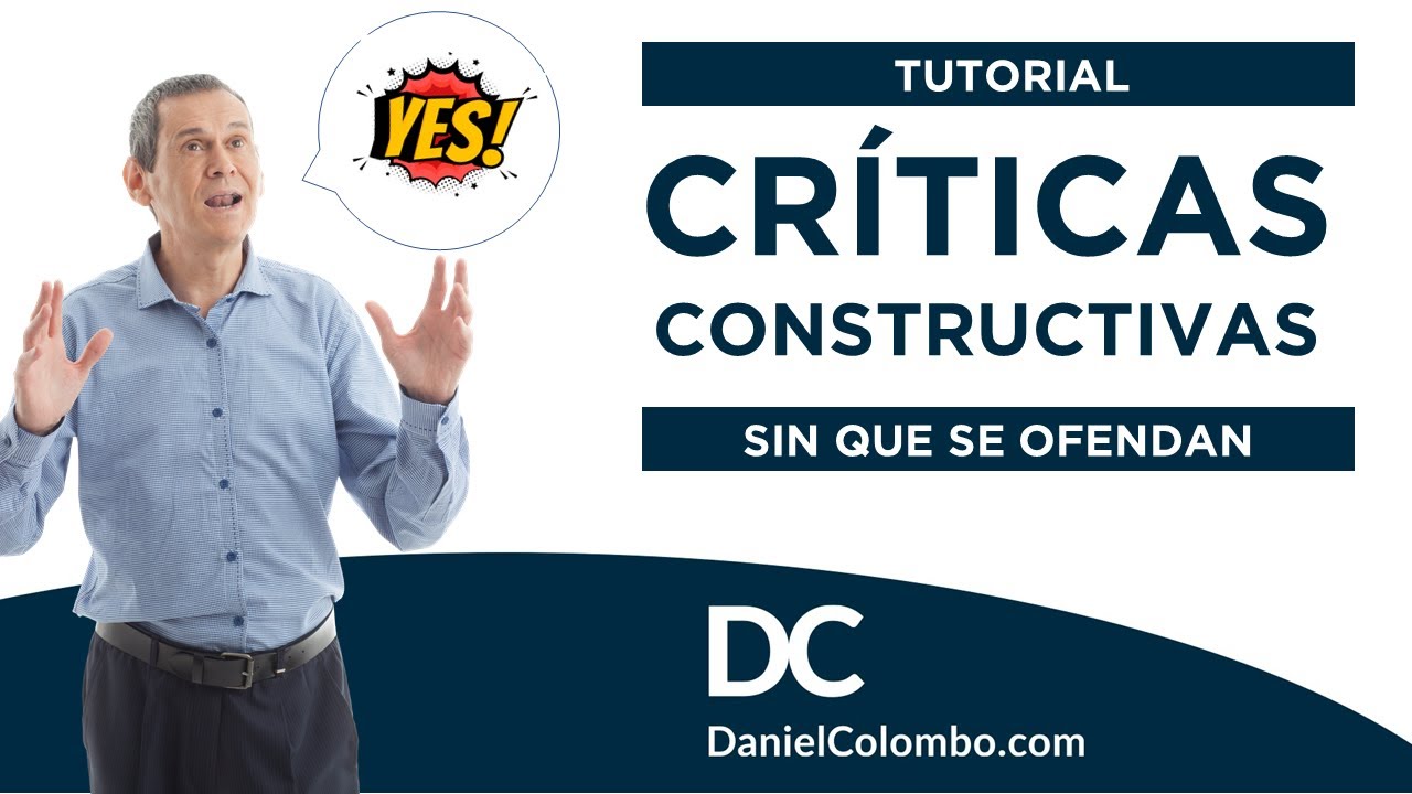 🤔 Cómo Dar CRÍTICAS CONSTRUCTIVAS Sin Que Se Ofendan | Daniel Colombo - YouTube
