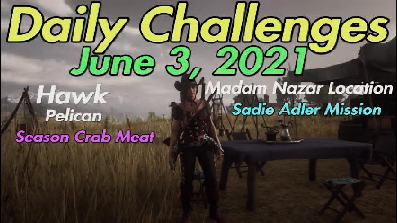 Daily Challenges RDR2 Online June 3 2021 Hawk Pelican Madam Nazar ...