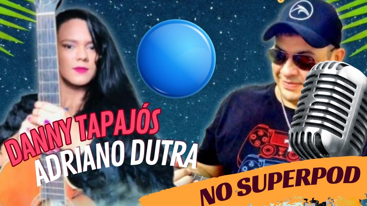 SuperPod entrevista Dany Tapajós e Adriano Dutra - YouTube