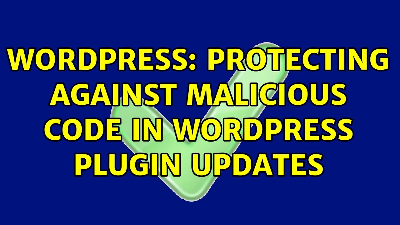 Wordpress Protecting Against Malicious Code In Wordpress Plugin Wordpress Protecting Against Malicious Code In Wordpress Plugin