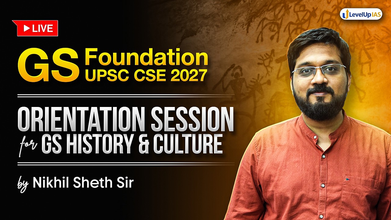 Orientation Session: GS Foundation for UPSC CSE 2027 | History ...