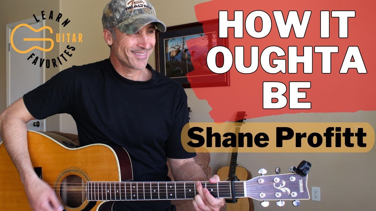 How It Oughta Be - Shane Profitt - Guitar Lesson | 4 Chord Tutorial ...