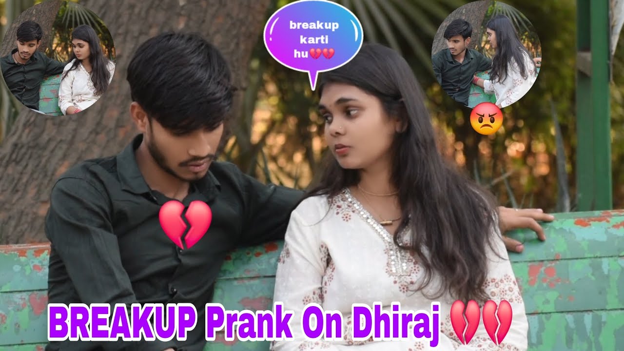 BREAKUP 💔PRANK ON DHIRAJ//NITU CRAZY GIRLS - YouTube
