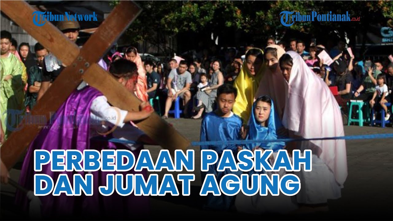 Perbedaan Jumat Agung Dan Paskah Simak Penjelasannya Youtube