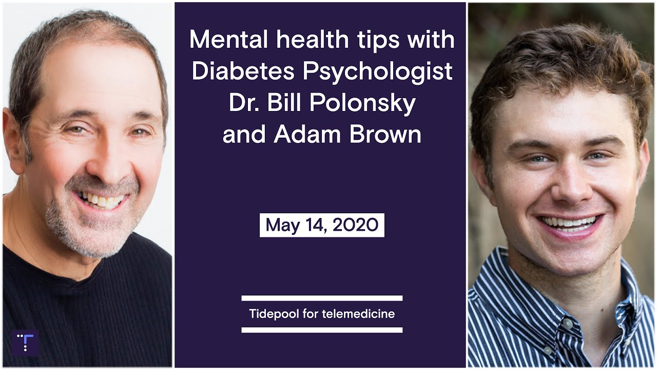 Mental health tips with Dr. Bill Polonsky and Adam Brown | Tidepool for ...