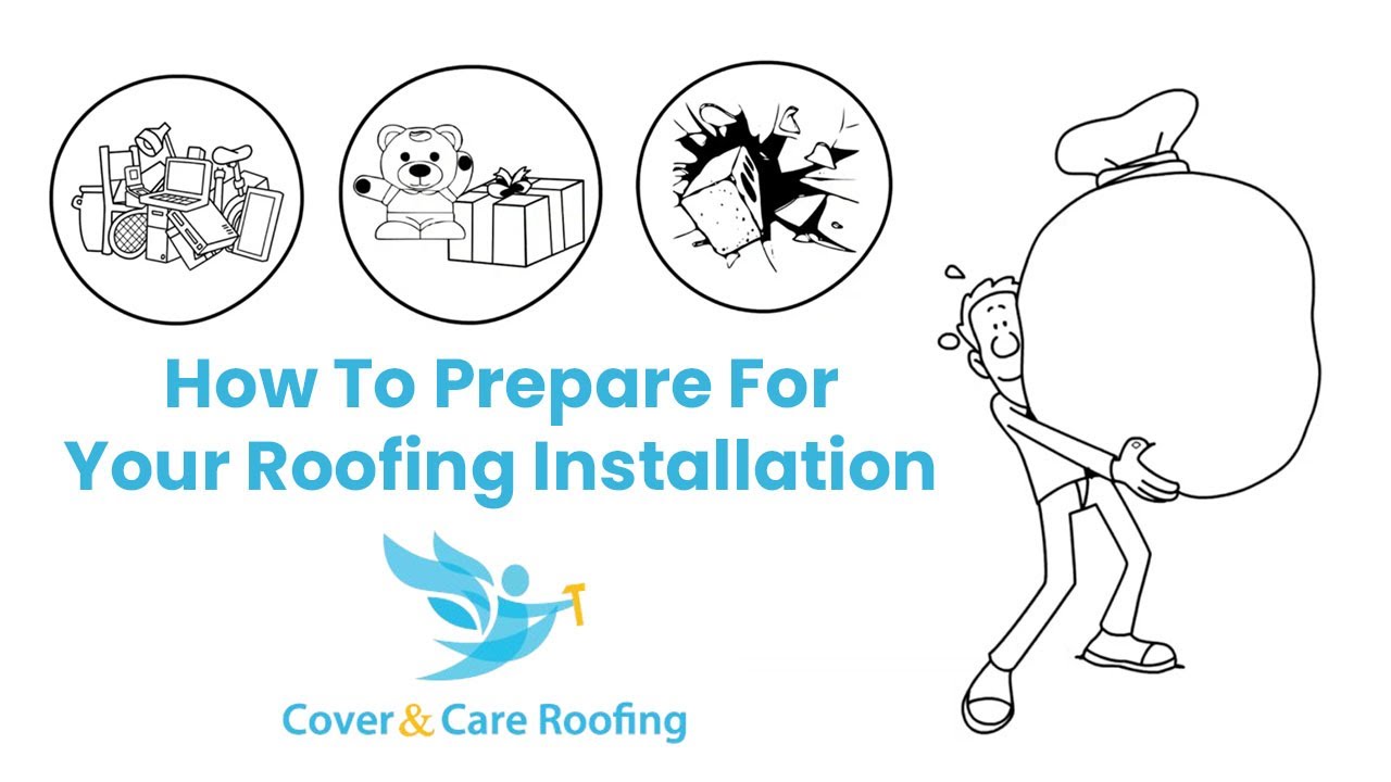 How To Prepare For Your Roofing Installation - Cover and Care Roofing ...