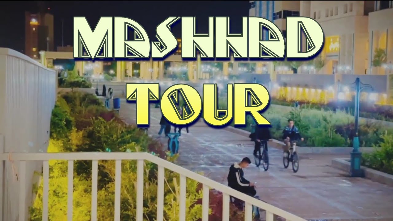 Mashhad || Visiting Mashhad City || Mashhad Tour - YouTube
