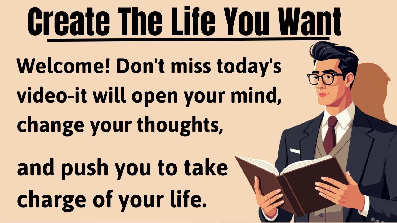 Create The Life You Want - Learn English - YouTube