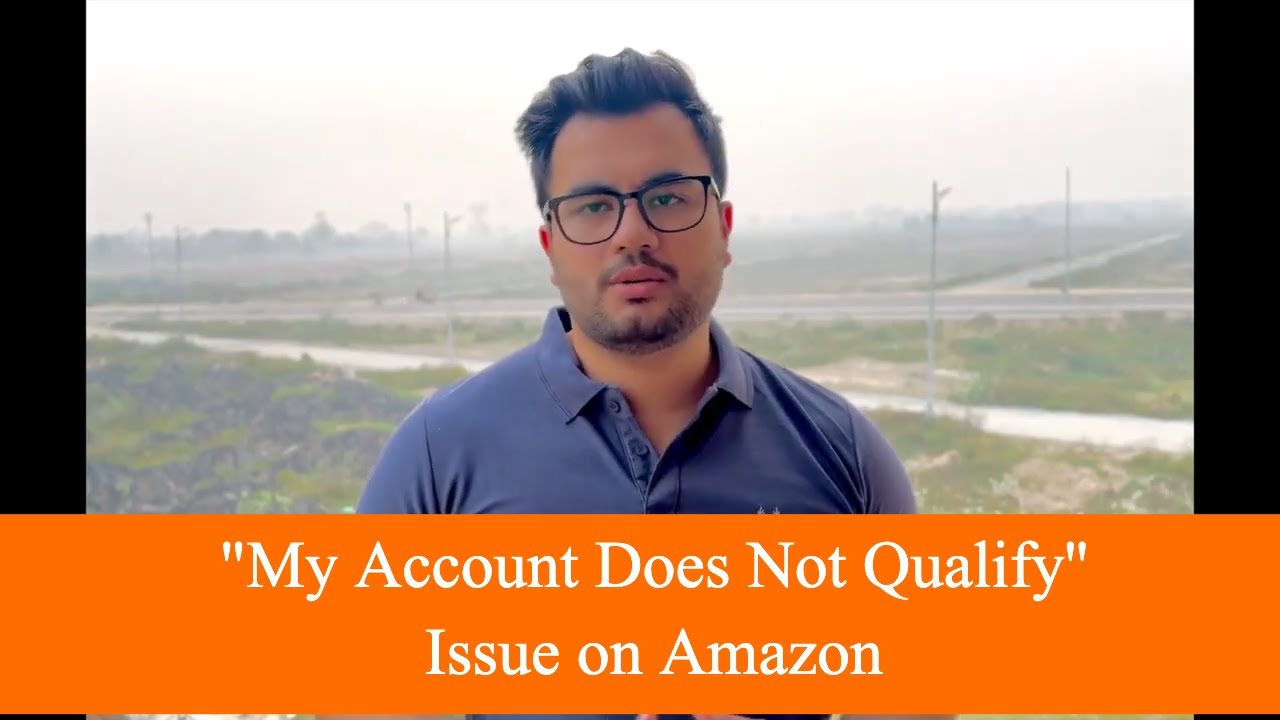 How to Resolve "My Account Does Not Qualify" Issue on Amazon - YouTube