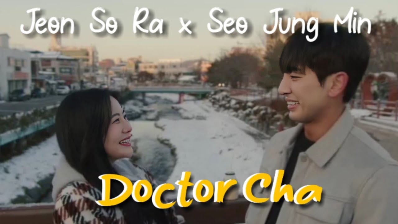 Seo Jung Min x Jeon So Ra | Doctor Cha FMV | Jung Min x So Ra | Doctor ...