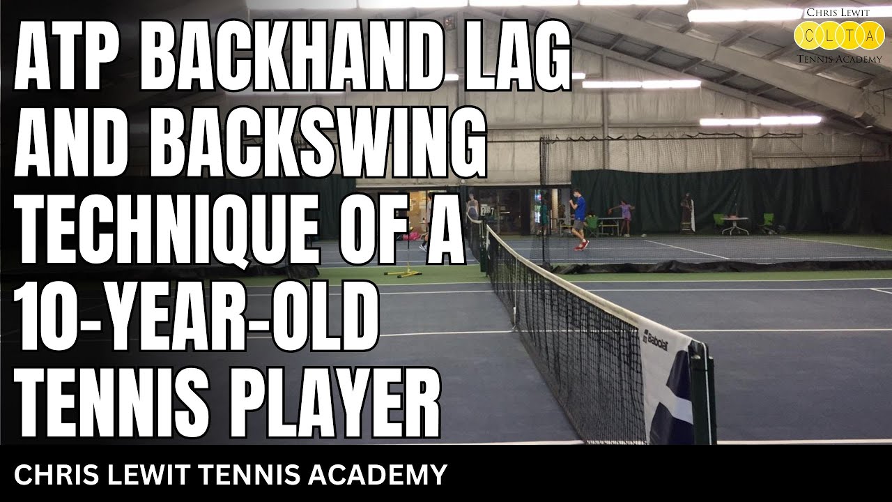 ATP Backhand Lag and Backswing Technique of a 10-Year-Old Tennis Player ...
