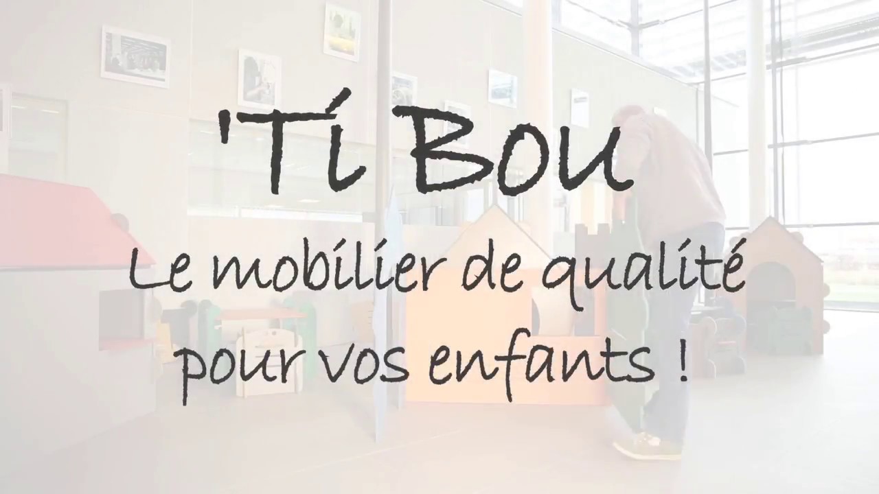 Ti bou | Mobilier de qualité pour enfants - YouTube