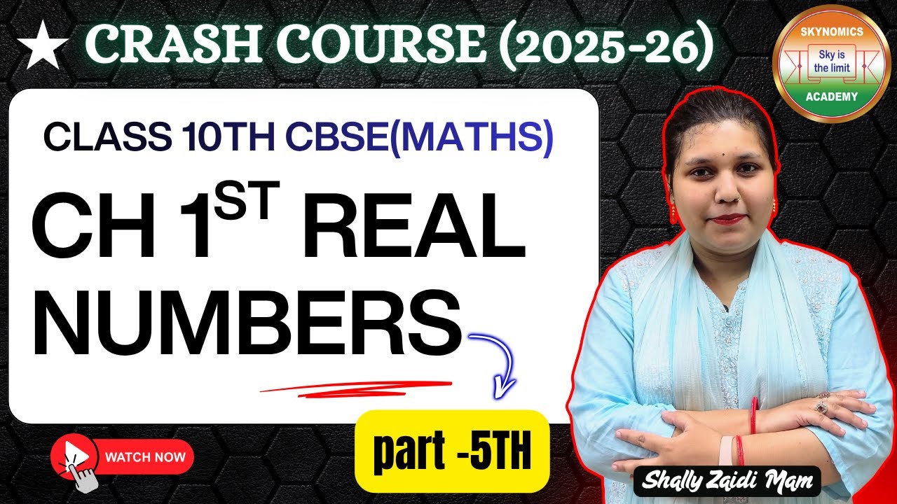 MATHS | 10TH CBSE | | REAL NUMBERS -5 | EXPLANATION | BY SHALLY ZAIDI ...