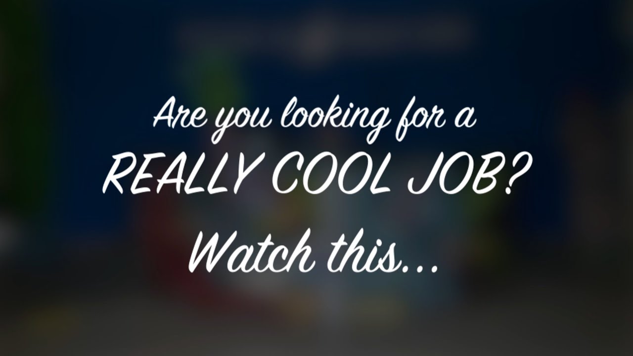 Are You Looking for a Really Cool Job? Watch this... - YouTube