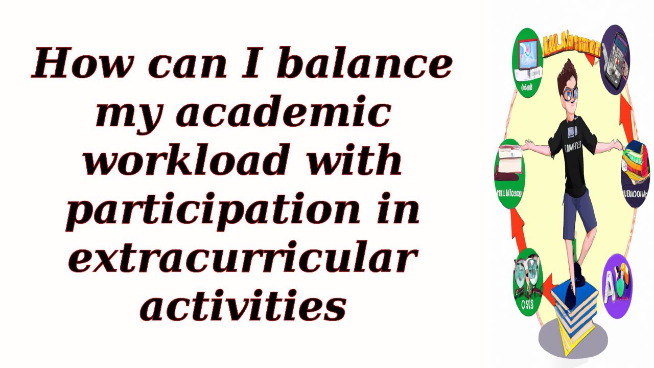How can I balance my academic workload with participation in ...