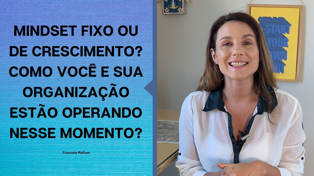 Mindset Fixo ou de Crescimento? Como você e sua organização estão ...