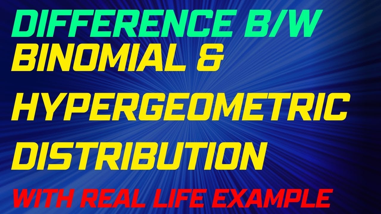 Difference Between Binomial Distribution And Hypergeometric difference-between-binomial-distribution-and-hypergeometric