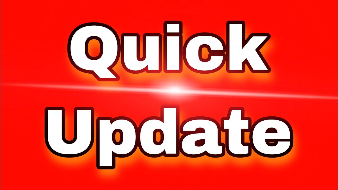 Quick update - YouTube