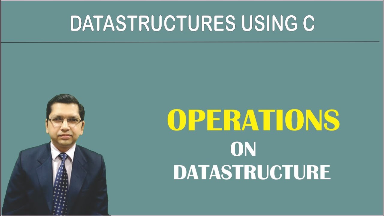 Operations On Data Structure Using C By Professor Pankaj Gupta Biit Youtube