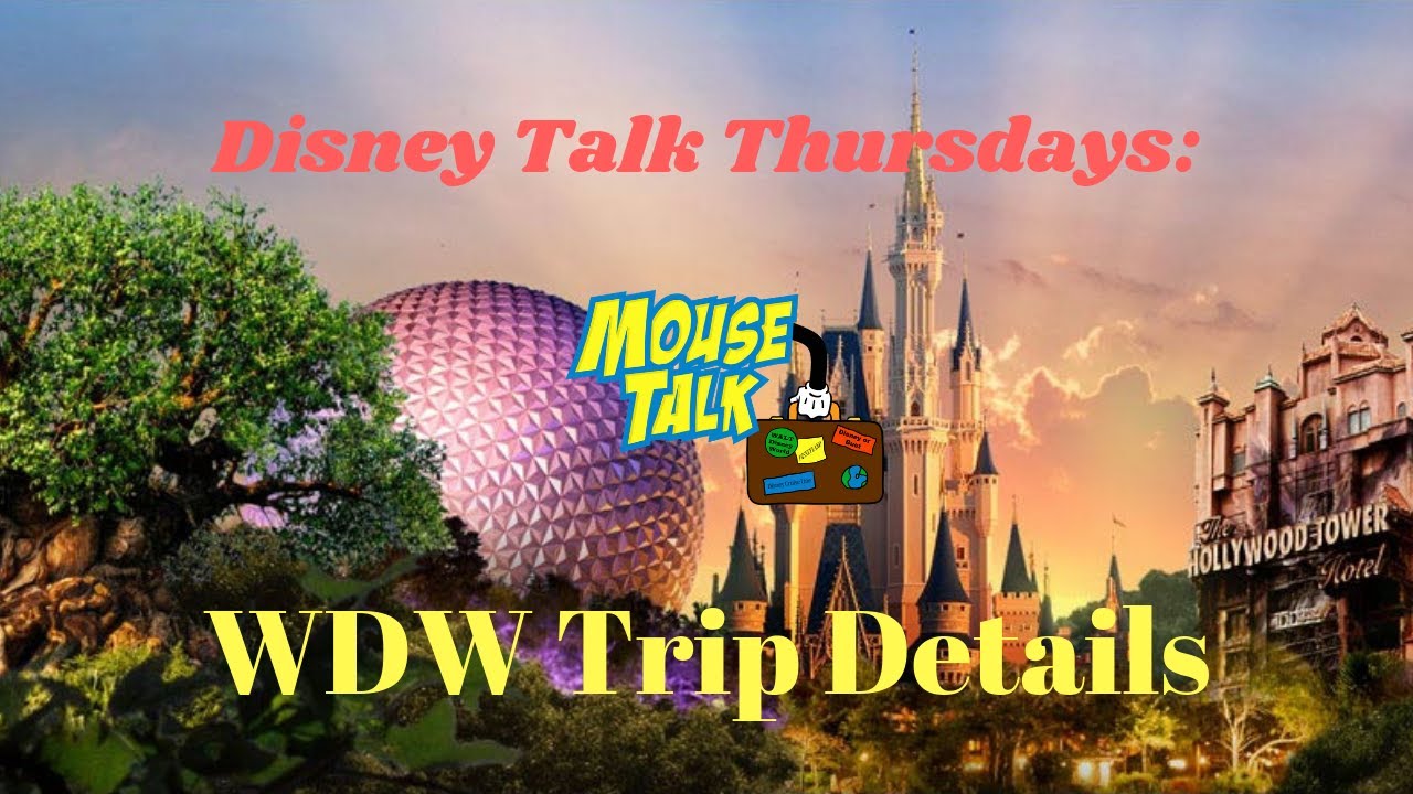 Disney Talk Thursdays!!! Our Disney trip is almost here!! - YouTube