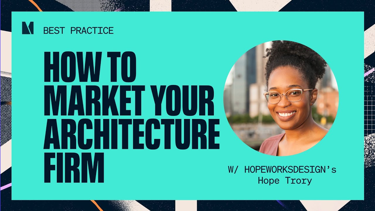 How to Market Your Architecture Firm (w/ Hope Livonne Trory ...